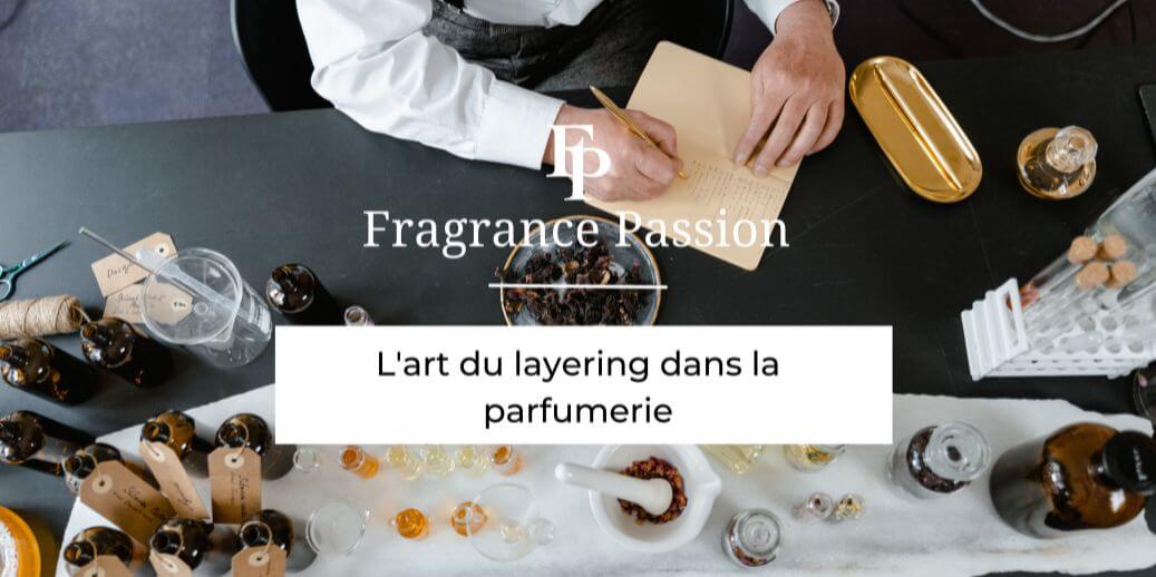 L'art du layering dans la parfumerie – Fragrance Passion
